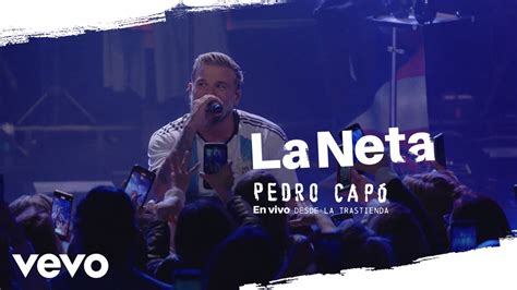 Pedro Cap La Neta En Vivo Desde La Trastienda Youtube