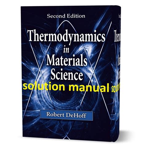 Thermodynamics In Materials Science Second 2nd Edition Dehoff Solutions Manual Pdf