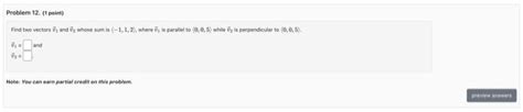 solved find two vectors v1 and e2 whose sum is {−1 1 2}