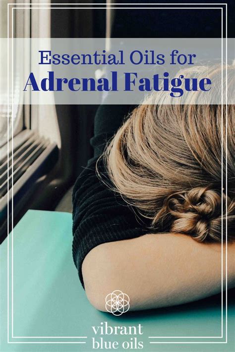 Essential Oils For Adrenal Fatigue Adrenal Fatigue Adrenal Fatigue