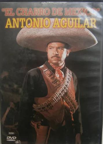 Antonio Aguilar El Charro De Mexico Dvd Musart Mexico 2001 MercadoLibre