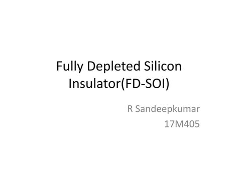 Fully Depleted Silicon Insulator Ppt