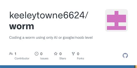 GitHub Keeleytowne6624 Worm Coding A Worm Using Only AI Or Google Noob Level