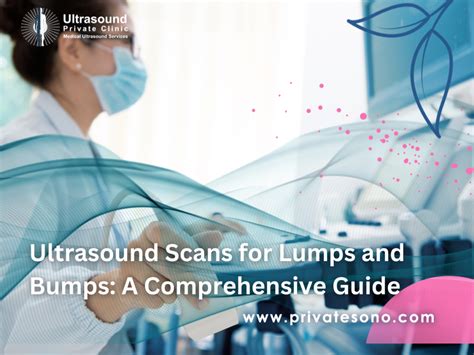 Ultrasound Scans For Lumps And Bumps A Comprehensive Guide