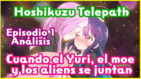 Hoshikuzu Telepath Análisis Del Episodio 1 ¿el Mejor Yuri Animado De