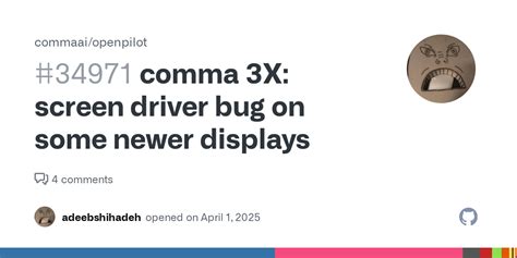 Comma 3x Screen Driver Bug On Some Newer Displays · Issue 34971 · Commaai Openpilot · Github