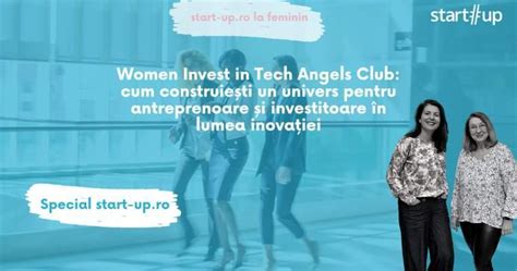 Women Invest In Tech Angels Club Un Univers Echilibrat Al Antreprenoarelor Tech Laura Voinea