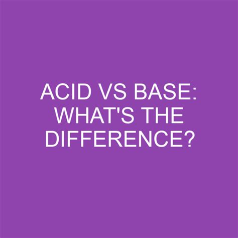Acid Vs Base What S The Difference Differencess