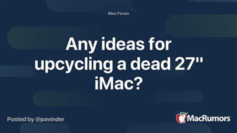 Any Ideas For Upcycling A Dead 27 Imac Macrumors Forums