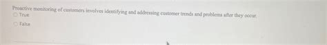 Solved Proactive monitoring of customers involves | Chegg.com