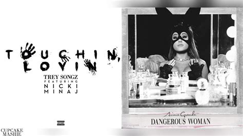 Touchin Lovin Trey Songz Ariana Grande And Nicki Minaj Mashup Youtube