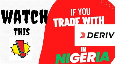 Deriv Easy Secure Deposit Withdrawal Methods Dp P Now Longer In Nigeria YouTube