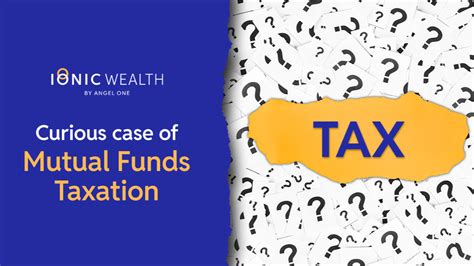 The Curious Case Of Mutual Fund Taxation