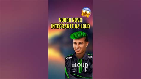 Nobru Novo Integrante Da Loud 😱🔥 Youtube