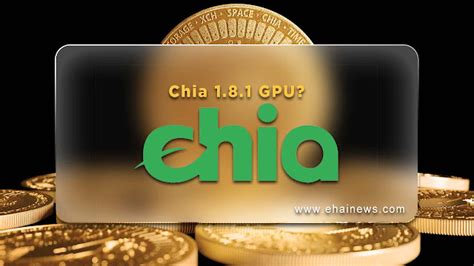 chia 1 8 1 gpu latest update and price trends eha inews
