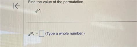 solved find the value of the permutation 4p1 4p1 type a