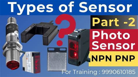 Part Use Of Different Sensor Types Of Sensor NPN PNP Sensor Types Of Photo Sensor YouTube