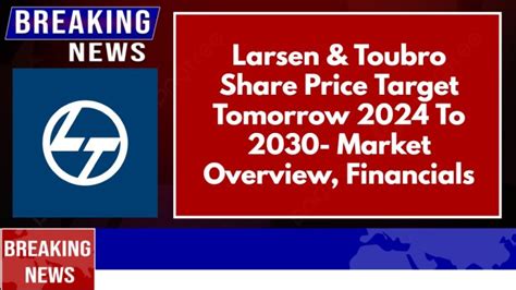 Larsen And Toubro Share Price Target Tomorrow 2024 To 2030 Market