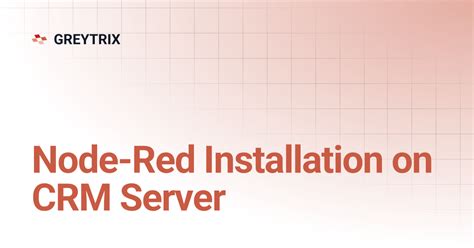 Node Red Installation On Crm Server Greytrix