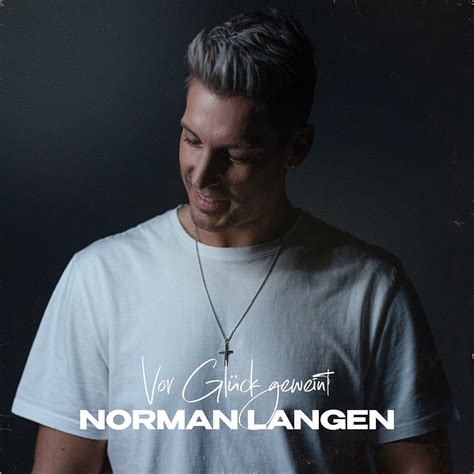 NORMAN LANGEN Am erscheint sein brandneuer Song Vor Glück geweint Smago