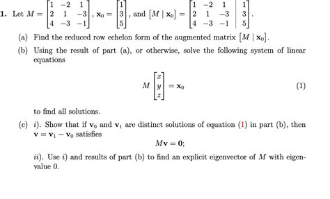 Solved Let M⎣⎡124−21−31−3−1⎦⎤x0⎣⎡135⎦⎤ And