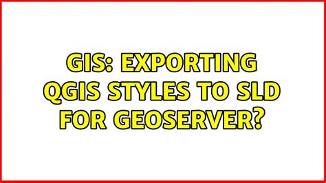 GIS Exporting QGIS Styles To SLD For GeoServer 2 Solutions YouTube
