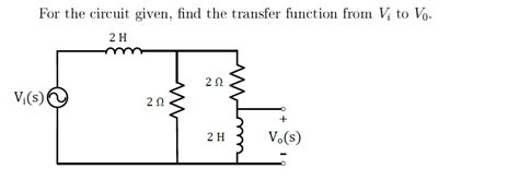 Solved For The Circuit Given Find The Transfer Function Chegg