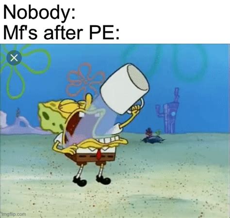 Spongebob I Need It Water Meme