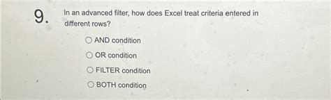 Solved In An Advanced Filter How Does Excel Treat Criteria Chegg