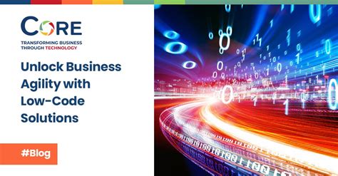 Lowcode Businessagility Digitaltransformation Innovation Companynet Techsolutions Core