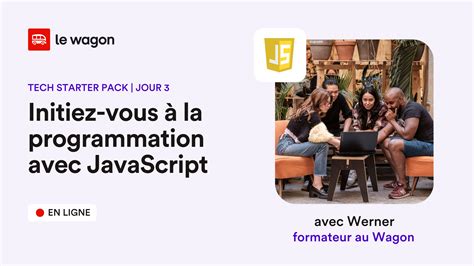 Initiez Vous Au Code Avec Le Langage Javascript Tech Starter Pack