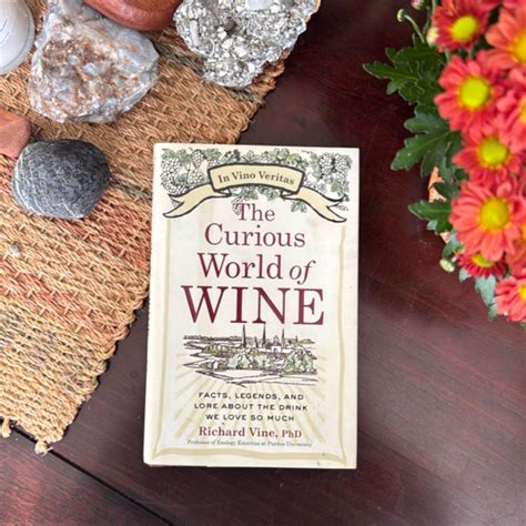 The Curious World Of Wine By Richard Vine