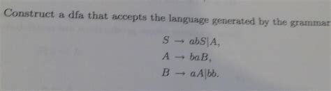 Solved Construct A Dfa That Accepts The Language Generated