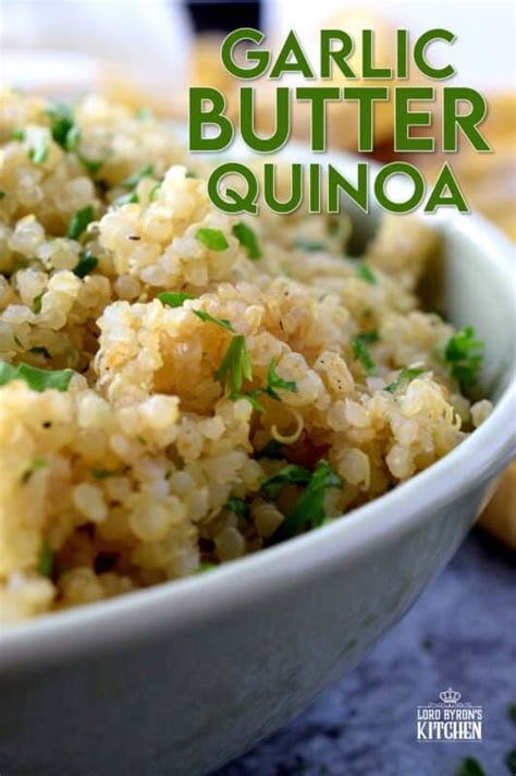 Garlic Butter Quinoa Lord Byrons Kitchen