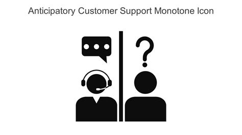Anticipatory Customer Support Monotone Icon In Powerpoint Pptx Png And Editable Eps Format Ppt