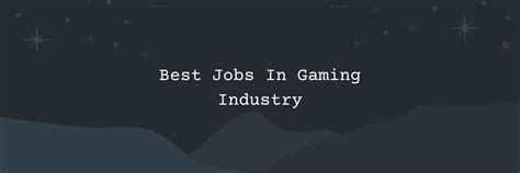 Best Jobs In Gaming Industry