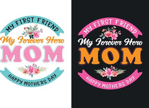 My First Friend My Forever Hero Mom Happy Mothers Day 43197251 Vector