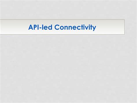 Mule Api Led Connectivity Ppt