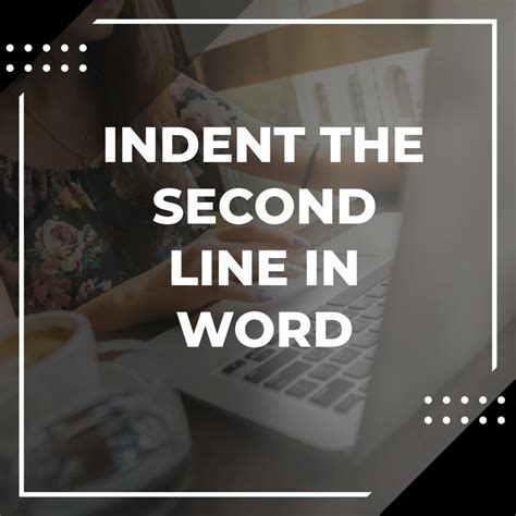 How To Indent Second Line In Word Adazing