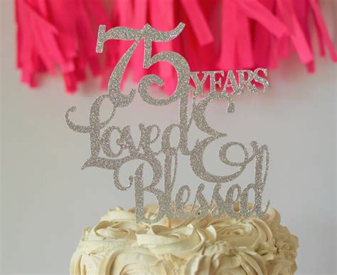 Glitter 75 Years Loved And Blessed Cake Topper Seventy Five Etsy