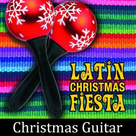 Play Latin Chritmas Guitar By Paul Scott The London Fox Players On