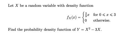 Solved Let X Be A Random Variable With Density Function Chegg