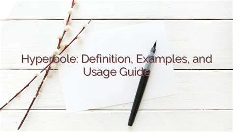 Hyperbole Definition Examples And Usage Guide