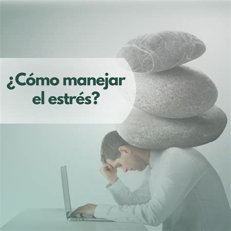 ¿cómo Manejar El Estrés De La Vida Diaria Psicotáctica
