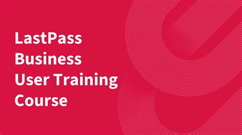 Lastpass Business User Training