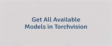 get all available models in torchvision lindevs