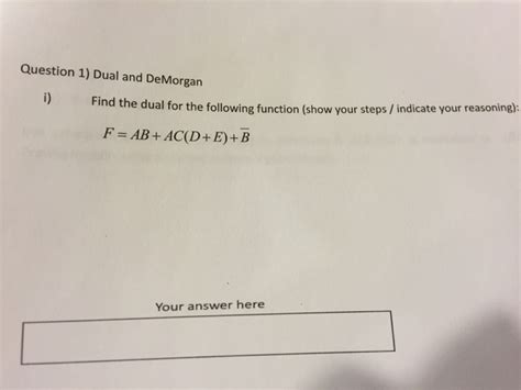 Solved Question 1 Dual And DeMorgan I F Find The Dual For Chegg Com