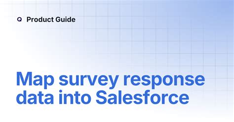Map Survey Response Data Into Salesforce Product Guide