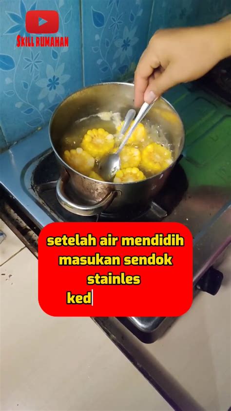 Bukan Ditambah Garam Begini Cara Merebus Jagung Agar Cepat Matang Dan Empuk Dalam Menit