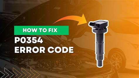 How to Fix P0354 Code: Ignition Coil “D” Circuit Malfunction | Step-by-Step Guide ...
